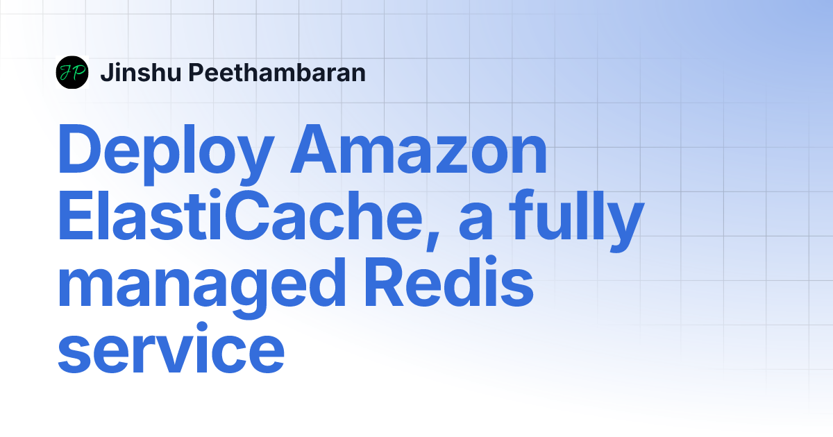 Deploy Amazon ElastiCache, a fully managed Redis service | Jinshu ... Deploy Amazon ElastiCache, a fully managed Redis service | Jinshu ...