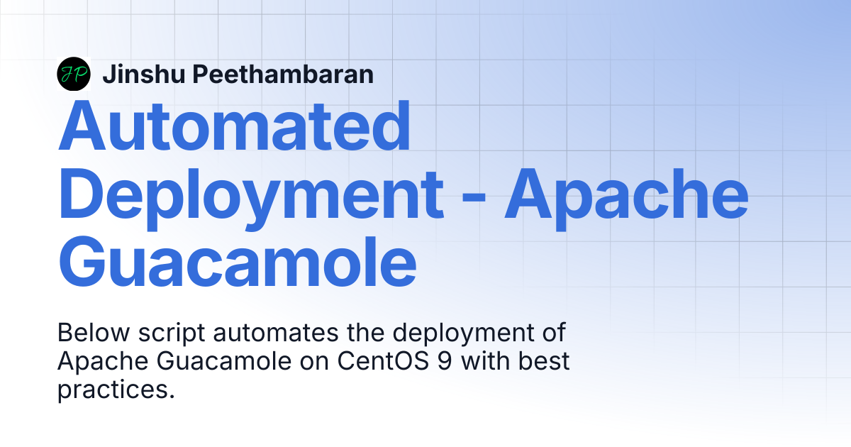 Automated Deployment - Apache Guacamole | Jinshu Peethambaran